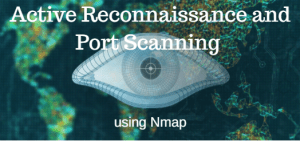 PenTest Edition: Active Reconnaissance and Port Scanning Using Nmap ...