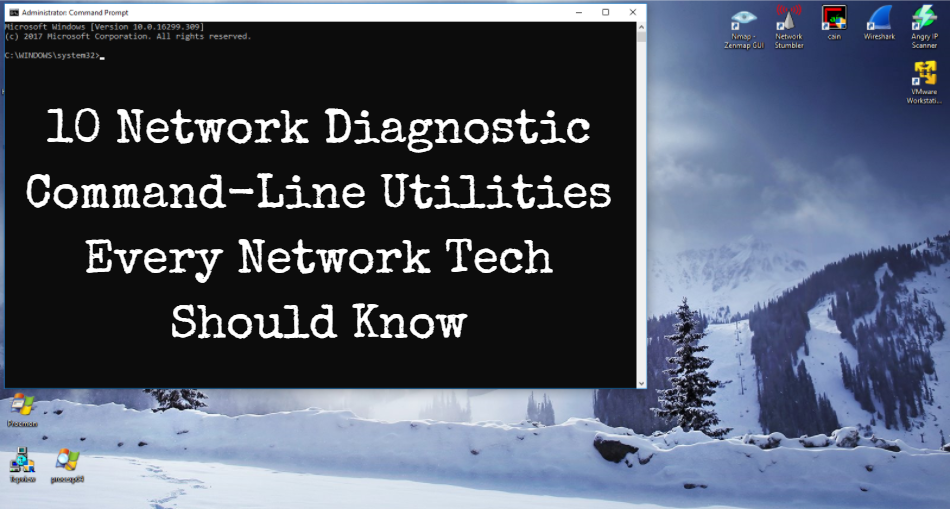 10 Network Diagnostic Command-Line Utilities Every Network Tech Should ...