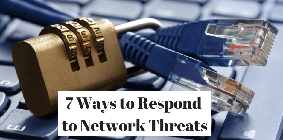 7 Ways to Respond to Network Threats – The Cybersecurity Man