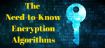 The Need-to-Know Encryption Algorithms – The Cybersecurity Man